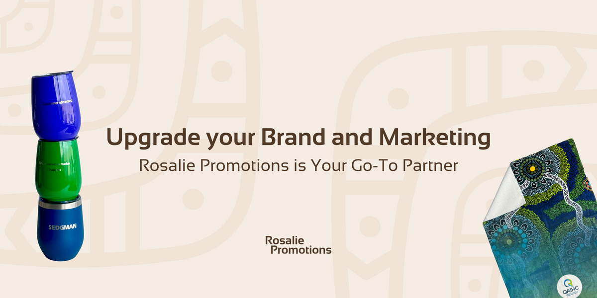 Upgrade Your Brand and Marketing in 2025: Why Rosalie Promotions is Yo